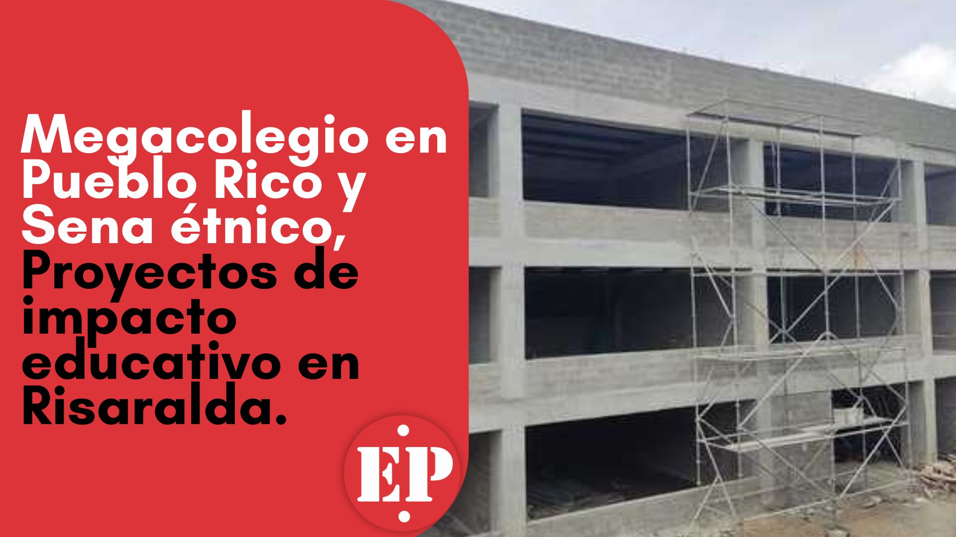 Megacolegio y Sena Étnico, impactarán la educación en Pueblo Rico. - El ...