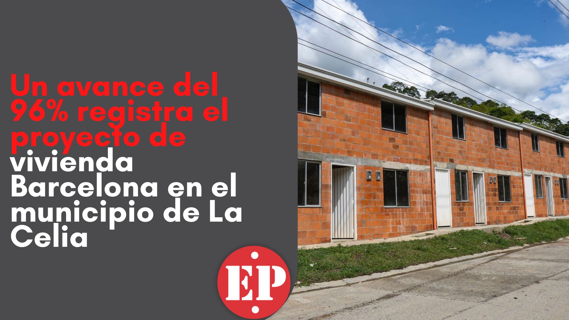 Proyecto de vivienda Barcelona en La Celia, Risaralda, registra un avance del 96% - El Pereirano