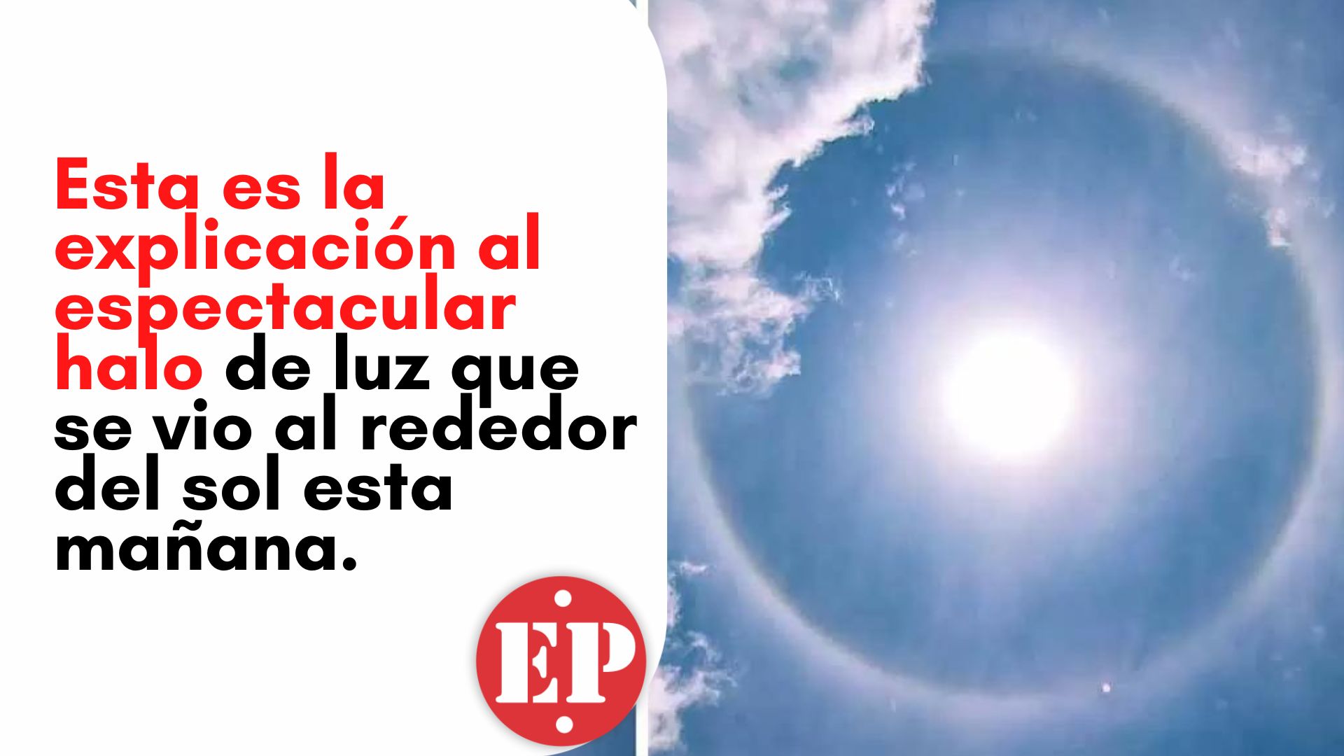 Esta es la explicación al espectacular halo de luz que se vio al ...